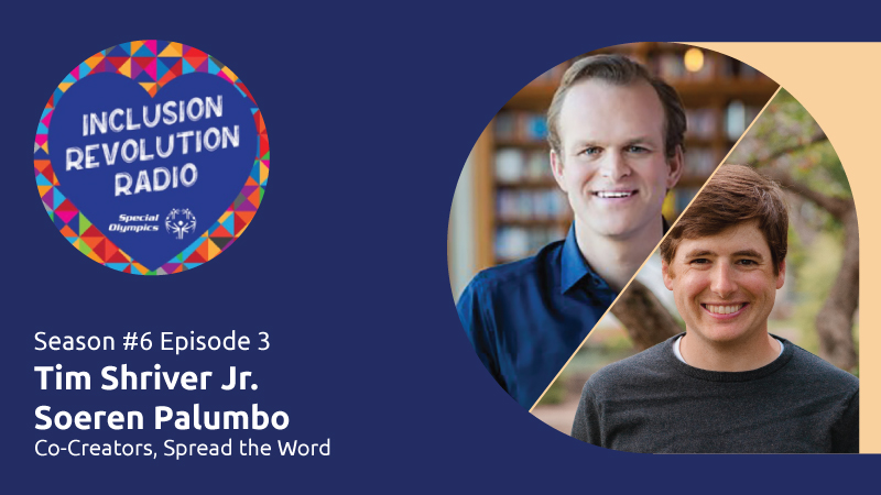Spread the Word Founders, Tim Shriver Jr. and Soeren Palumbo, Join Inclusion Revolution Radio to ...