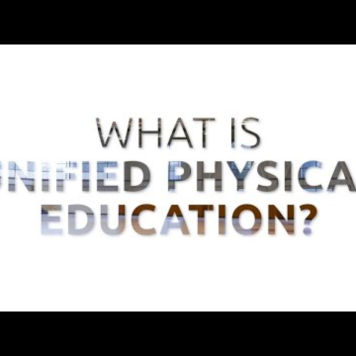 Unified Physical Education